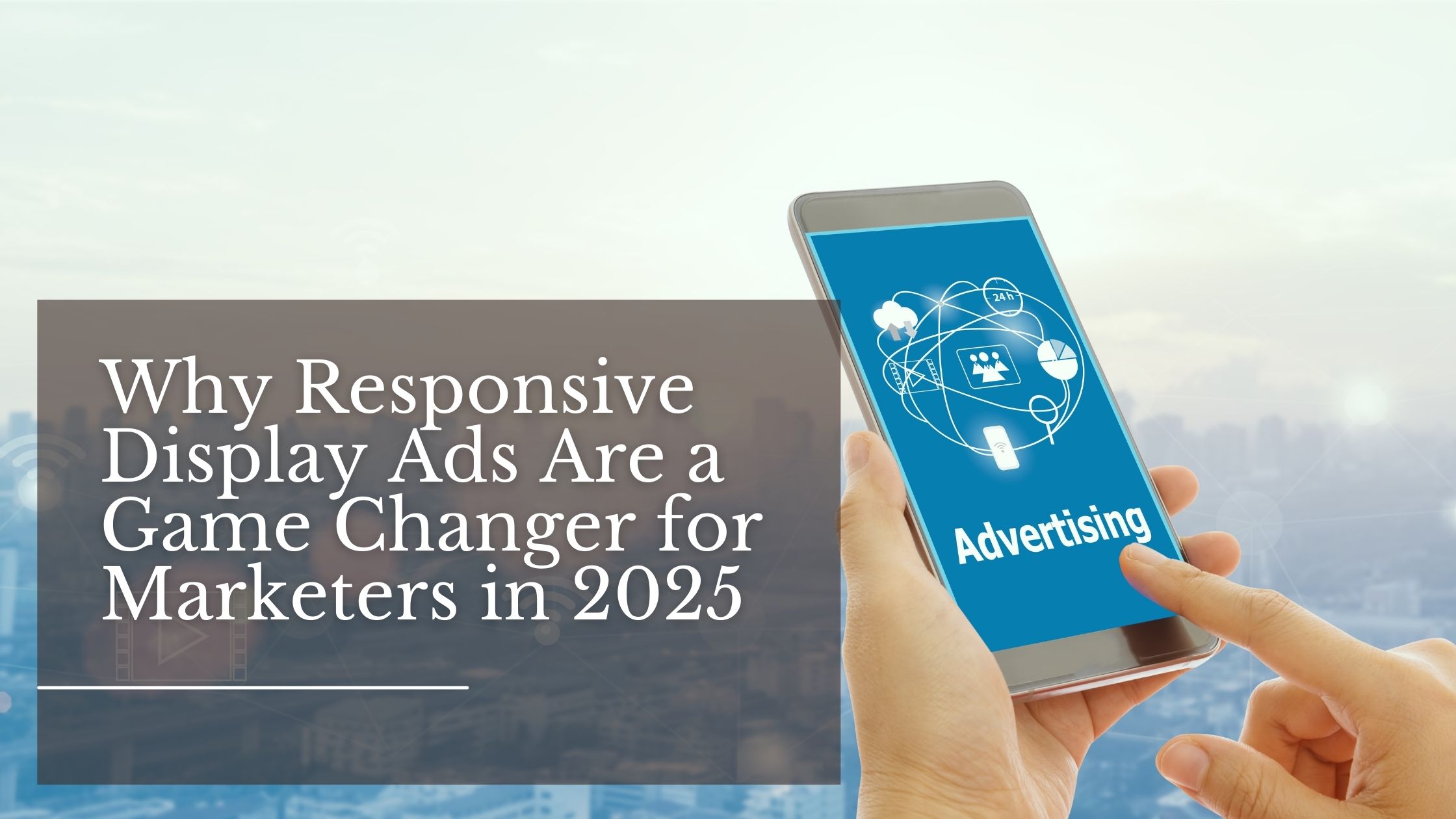 A Complete Guide to Responsive Display Ads