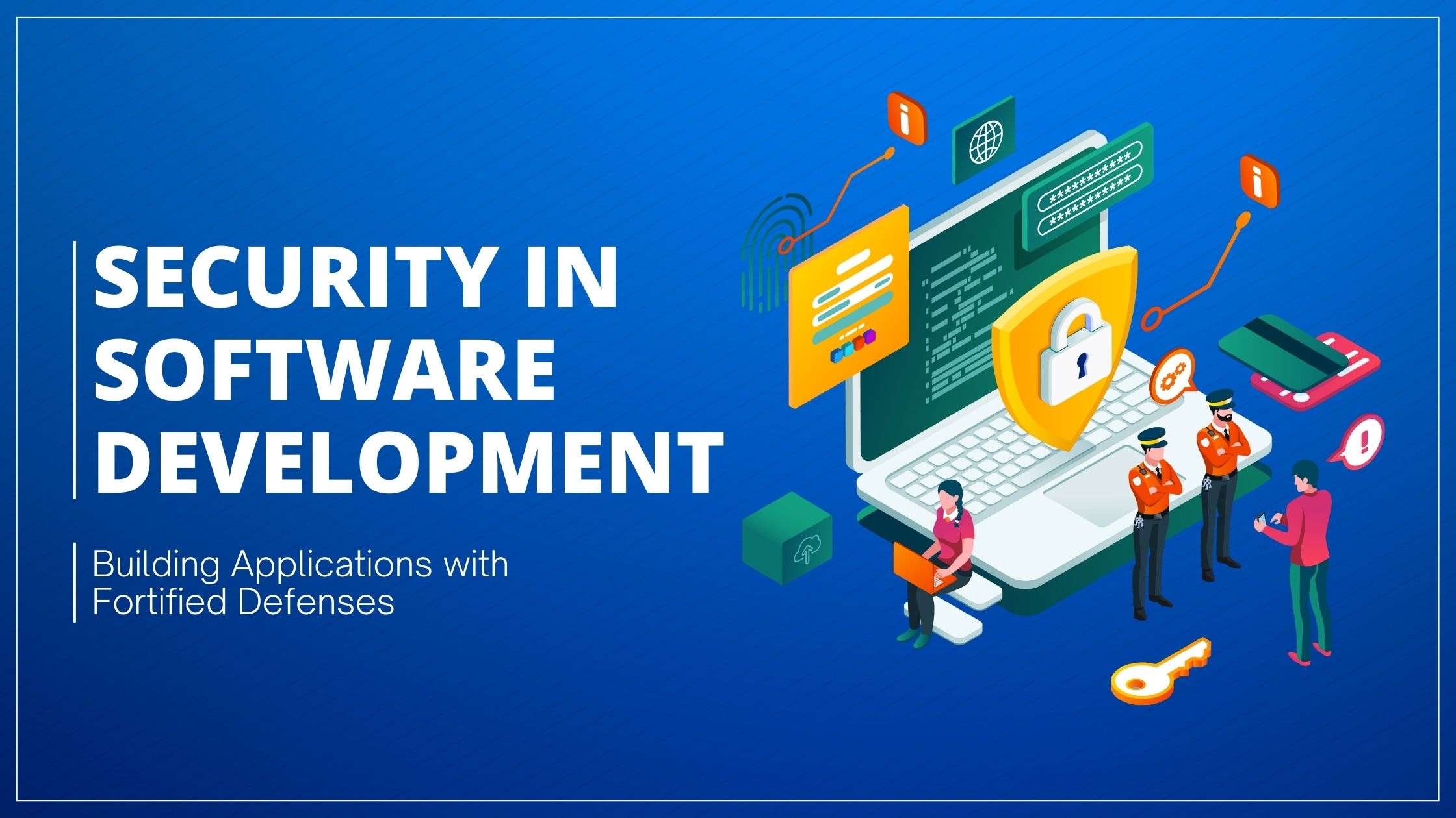 Security in Software Development: Best Practices for Applications